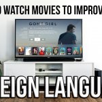 Learn a New Language by Watching Movies