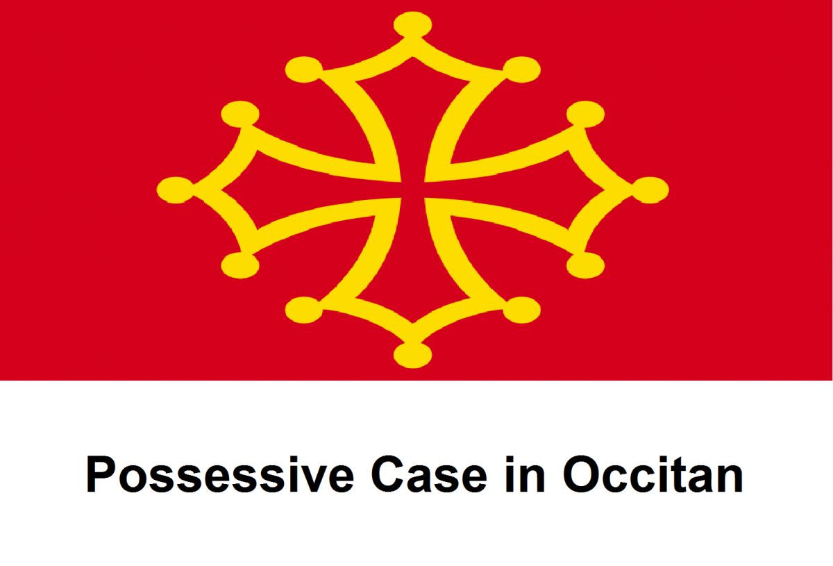 Occitan-post-1500 Grammar - Possessive Case in Occitan
